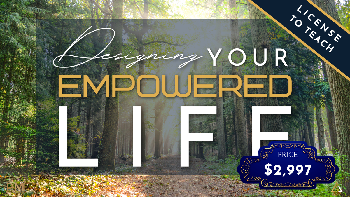 Designing Your Empowered Life [Teaching License] | YourEmpoweredLife