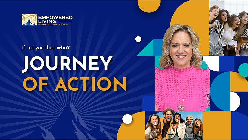 Journey of Action | YourEmpoweredLife
