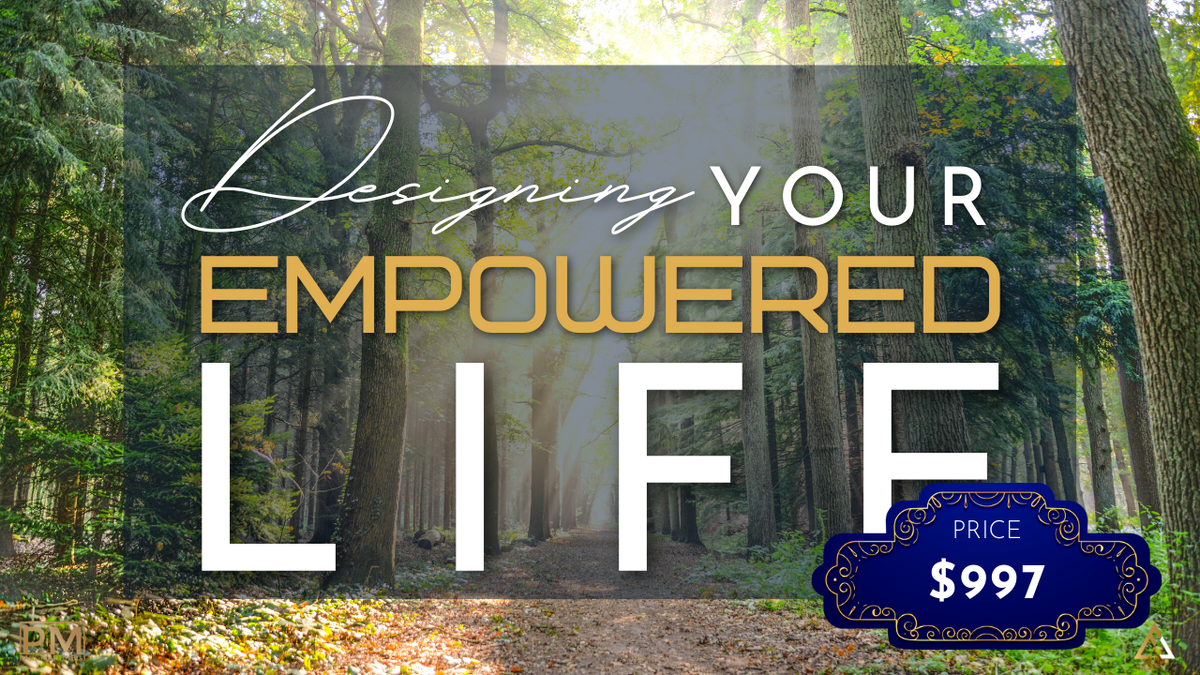 Designing Your Empowered Life | YourEmpoweredLife