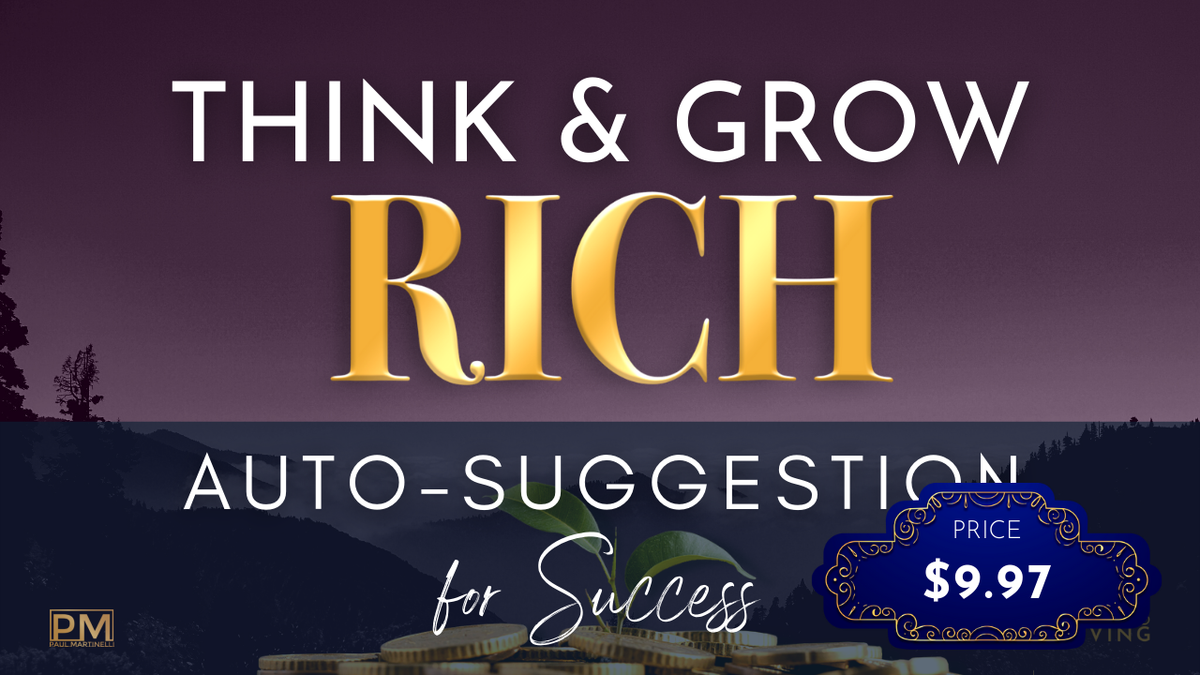 Think & Grow Rich Auto-Suggestion | YourEmpoweredLife